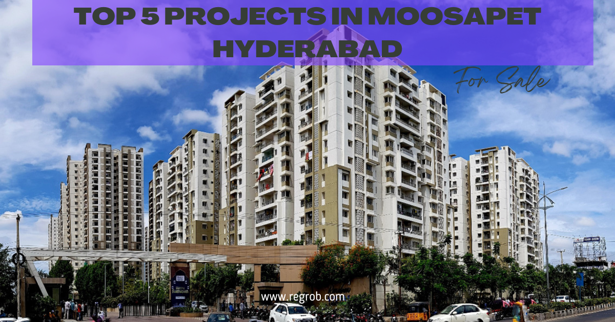 Top 5 Projects in Moosapet Hyderabad - Regrob