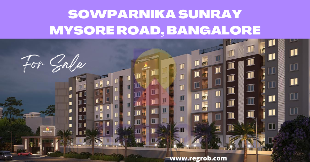 Sowparnika Sunray Mysore Road, Bangalore - Regrob